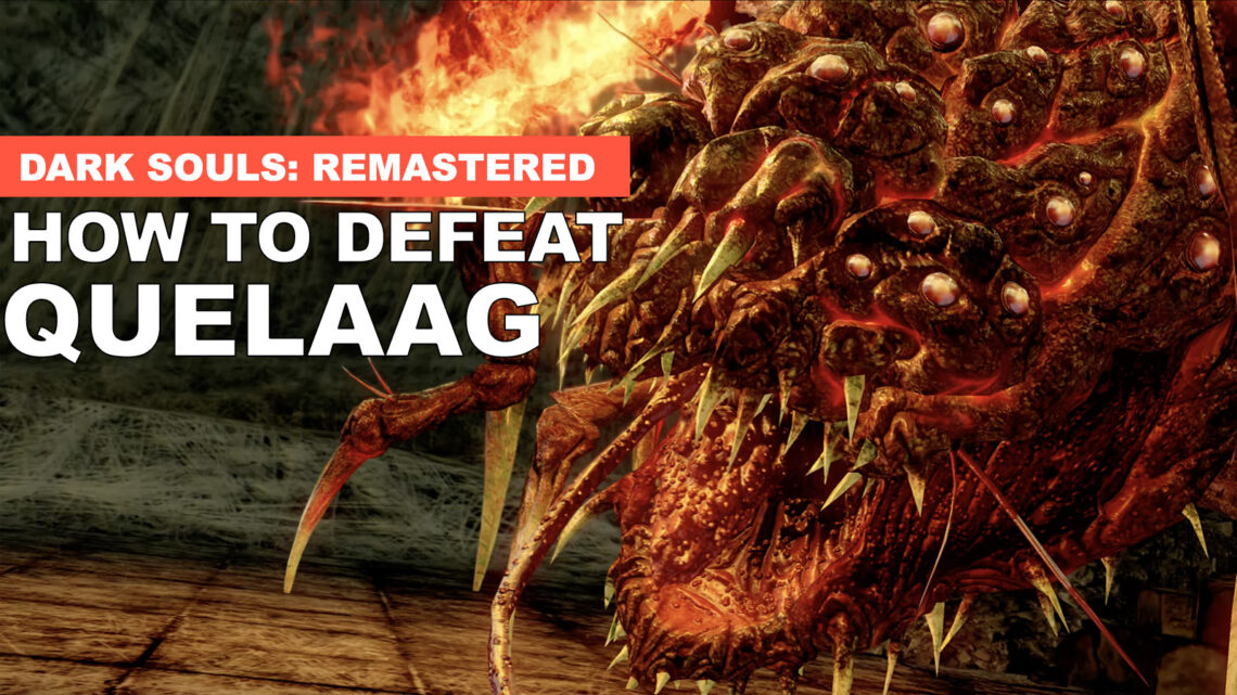 How To Defeat Chaos Witch Quelaag In Dark Souls: Remastered